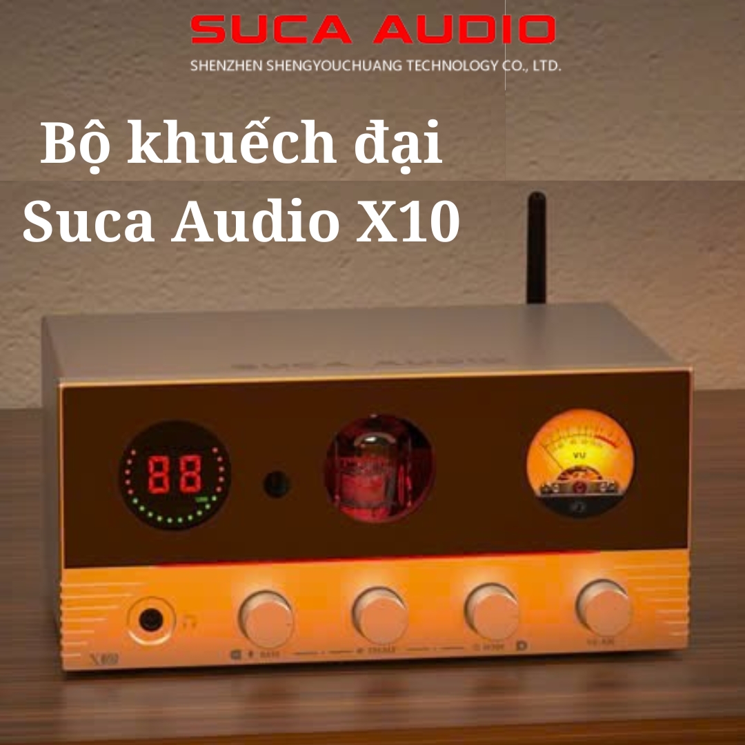 Amply Suca Audio X10 | Hàng Chính Hãng, Giá Tốt